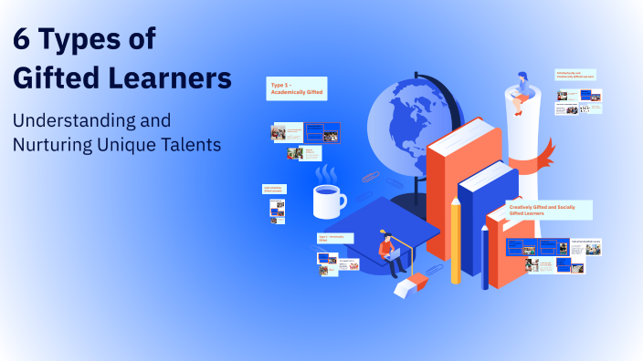 6 Types of Gifted Learners by Yvonne Rodriguez on Prezi