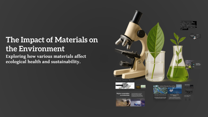The Impact of Materials on the Environment by CreeN on Prezi