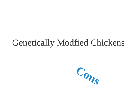 Genetically Modified Chickens by Andrew Epley on Prezi