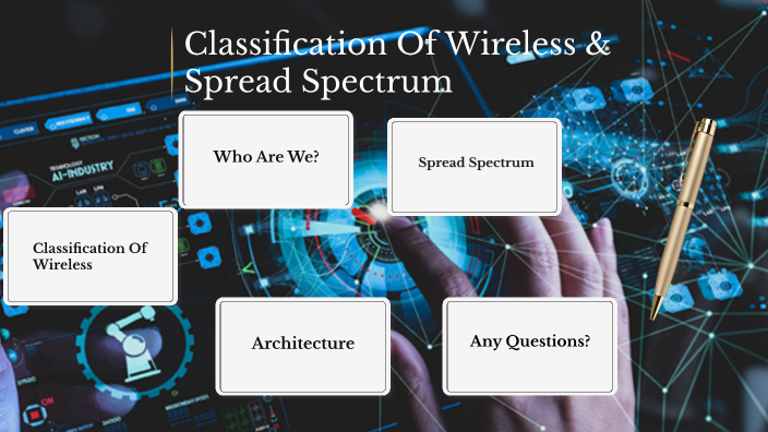 Classification Of Wireless & Spread Spectrum by Gehad Khalaf on Prezi