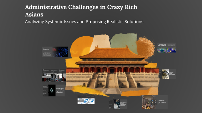 Administrative Challenges in Crazy Rich Asians by sofia khan on Prezi
