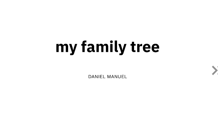 my famyli tree by Daniel Manuel on Prezi
