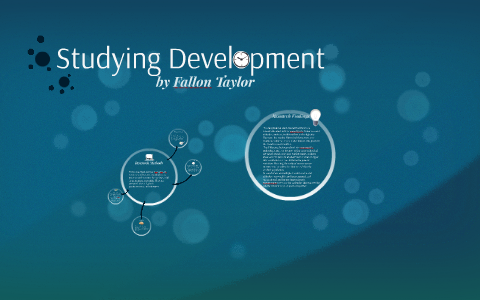 Studying Development by Fallon Taylor on Prezi