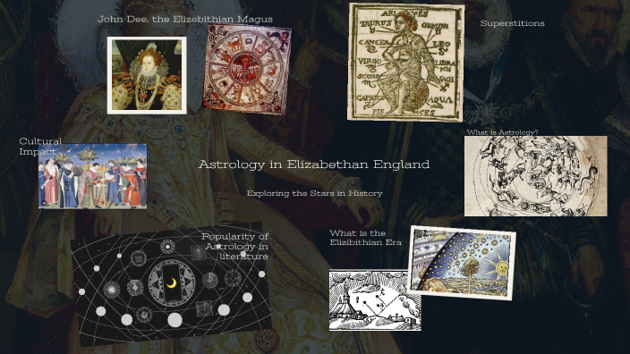 Astrology in Elizabethan England by Natalie Hernandez on Prezi