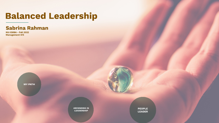 The Art of Balanced Leadership by s r on Prezi