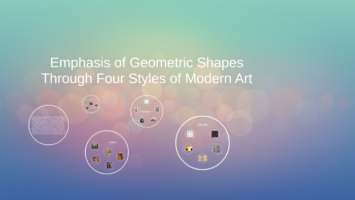 Emphasis of Geometric Shapes in Modern Art by Makenna Daniels on Prezi
