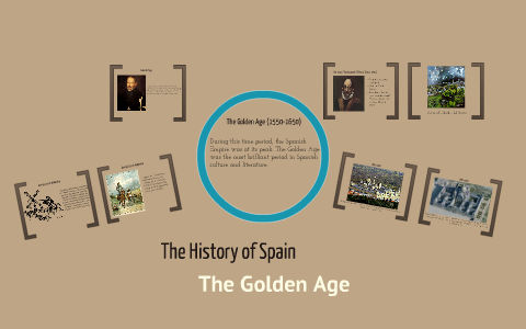 The History of Spain - The Golden Age by Courtney Ruggaber on Prezi