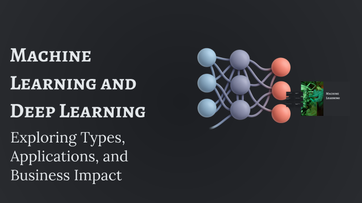 Machine Learning and Deep Learning by Megha on Prezi