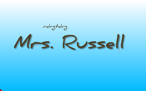 Mrs. Russell by Madelyn Russell on Prezi