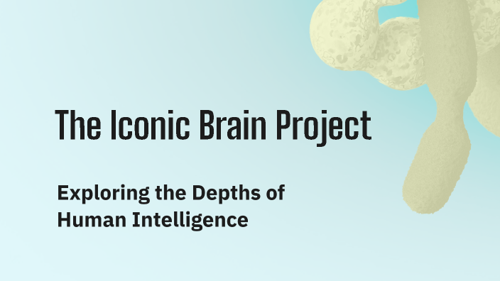 The Iconic Brain Project by Haylie Mapp on Prezi