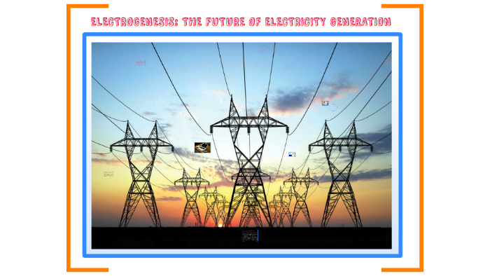 ELECTROGENESIS: THE FUTURE OF ELECTRICITY GENERATION by Electrogenesis ...