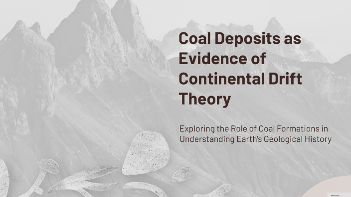 Coal Deposits as Evidence of Continental Drift Theory by Kirk Poncio on ...