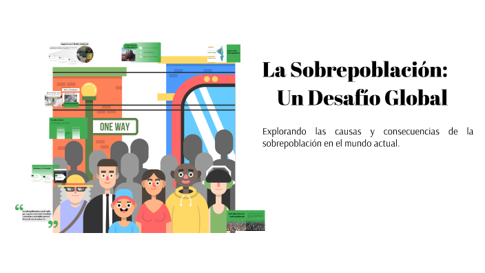 La Sobrepoblación: Un Desafío Global by Eliz Ledz is on Prezi