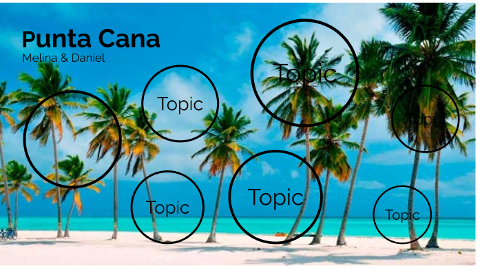 Punta Cana by Melina Putt on Prezi