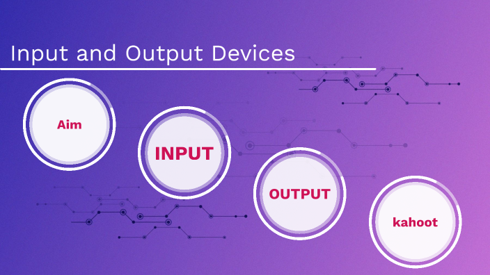 Input and Output Device AOU by Trainer Salam Bara on Prezi Next