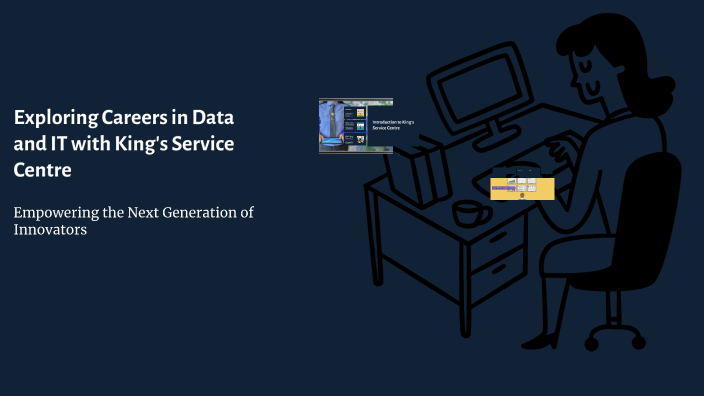 Exploring Careers in Data and IT with King's Service Centre by Holly ...