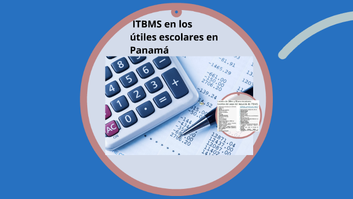 ITBMS en los útiles escolares en Panamá by Mariia Sanjur on Prezi
