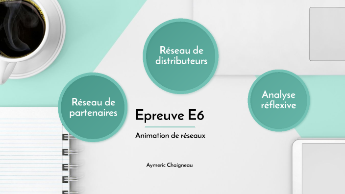 Présentation épreuve E6 by Aymeric Chaigneau on Prezi