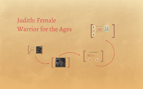 Judith: Female Warrior for the Ages by Cassy Baddorf on Prezi