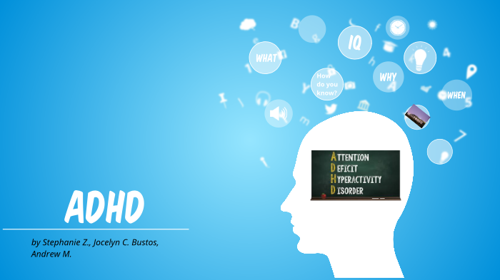 ADHD by Stephanie Zarate on Prezi