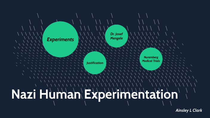 Nazi Human Experimentation by Ainsley Clark on Prezi