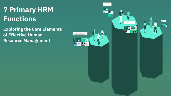 7 Primary HRM Functions by Brittney Dunphy on Prezi