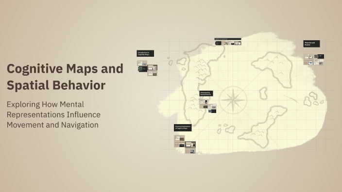 Cognitive Maps and Spatial Behavior by Emre Ölmez on Prezi