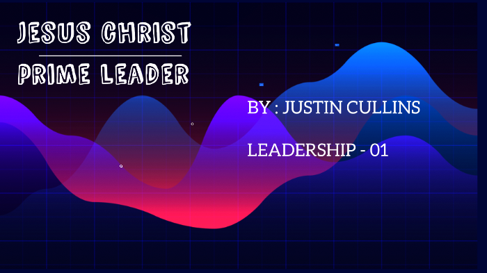 Jesus Leadership by justin cullins on Prezi
