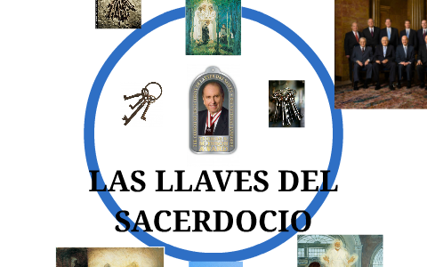 LAS LLAVES DEL SACERDOCIO by maria suazo on Prezi