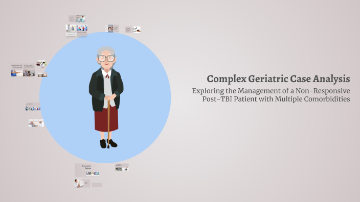 Complex Geriatric Case Analysis by sara miqdady on Prezi