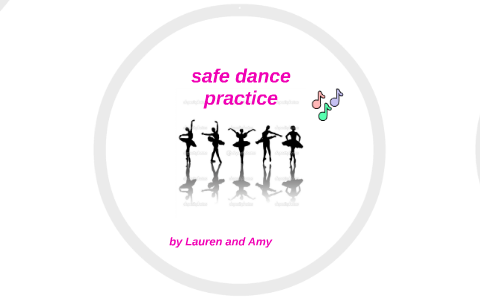 safe dance practice by lauren Blount on Prezi