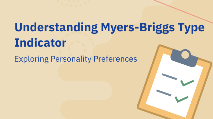 Understanding Myers-Briggs Type Indicator by Joseph Sanchez on Prezi