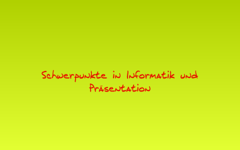 Schwerpunkte in Informatik und Präsentation by Lisa Eberhardt on Prezi
