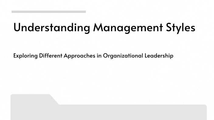 Understanding Management Styles by Eugene Cardama on Prezi