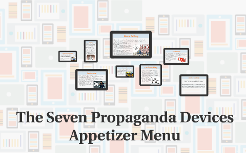 The Seven Propaganda Devices by Monica Lee on Prezi