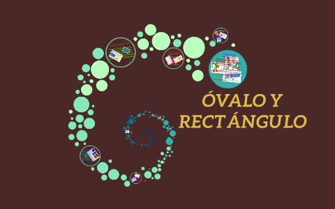 OVALO Y RECTÁNGULO by Deysi Toala on Prezi