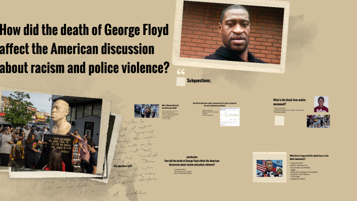 How did the dead of George Floyd affect the worldwide discussion about ...