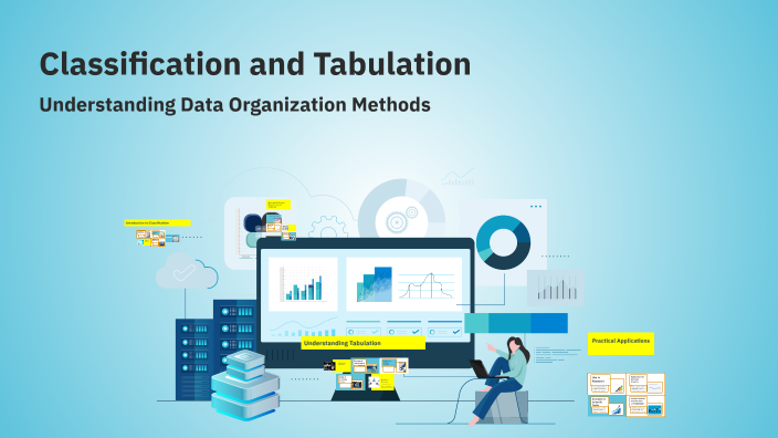 Classification and Tabulation by Shiza Khalid on Prezi
