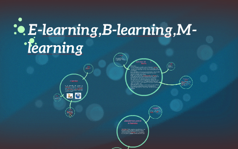 E-learning,B-learning,M-learning by