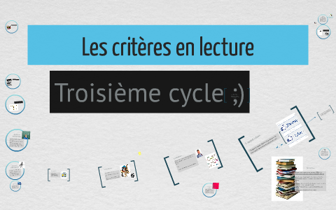 Les critères en lecture by Isabelle Garneau on Prezi