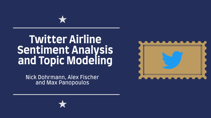 Twitter Airline Sentiment Analysis by Nick Dohrmann on Prezi