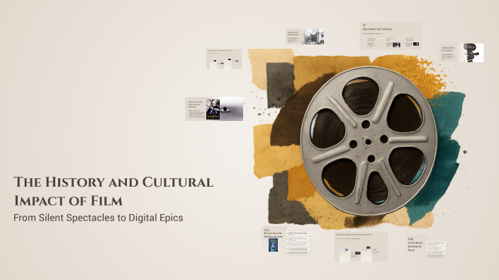 The History and Cultural Impact of Film by Brayton M. on Prezi