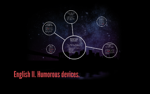 English II. Humorous devices. by harlie stokes on Prezi