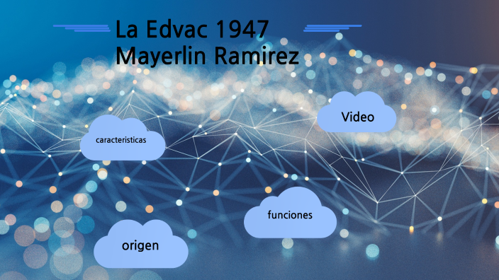 La edvac 1947 by Mayerlin Ramirez on Prezi