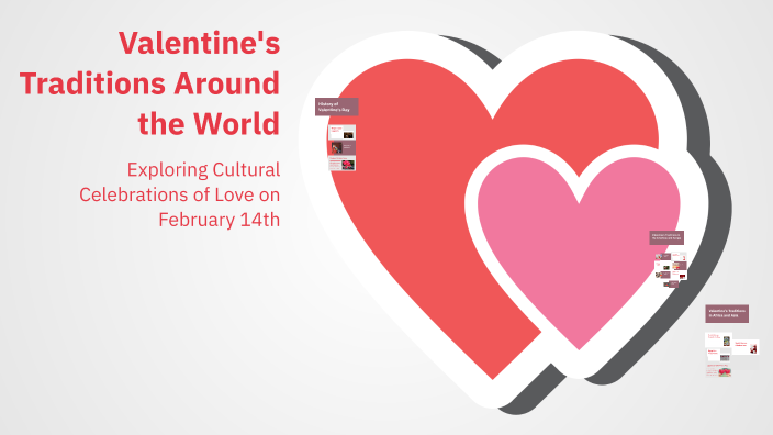 Valentine's Traditions Around the World by Jimmy Huang on Prezi