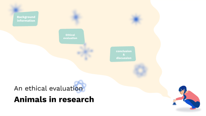 An ethical evaluation: Animals in research by Fatimah Rehman on Prezi