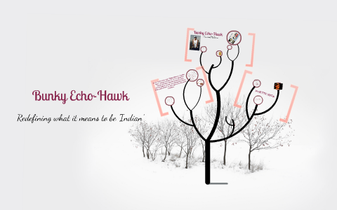 Bunky Echo-Hawk by Shabrie Perico on Prezi