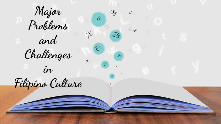 Major problems and challenges in Filipino culture by on Prezi