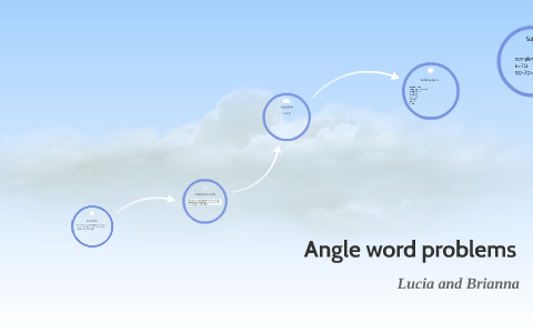 Angle word problems by brianna salgado on Prezi