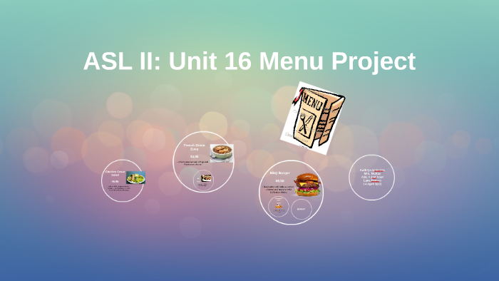ASL II: Unit 16 Menu Project by Kathryn Gavagan on Prezi
